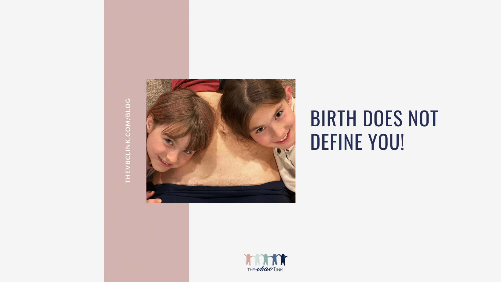 Birth does not define you- CAM | The VBAC Link